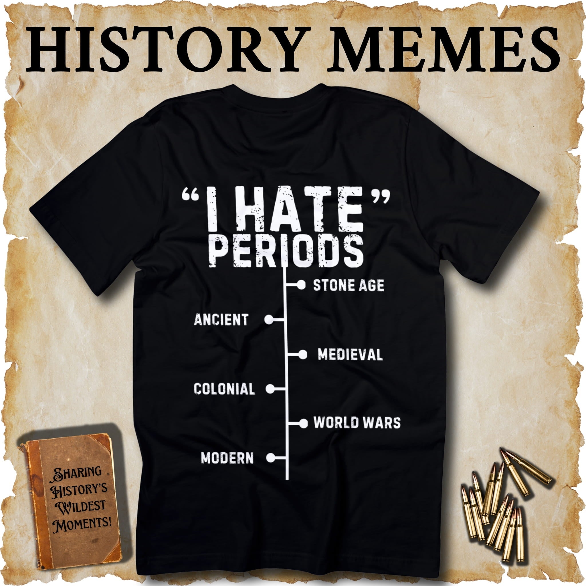 History Meme T-Shirts | Wild History Company